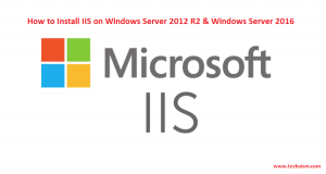 How to Install IIS on Windows Server 2012 R2 & Windows Server 2016