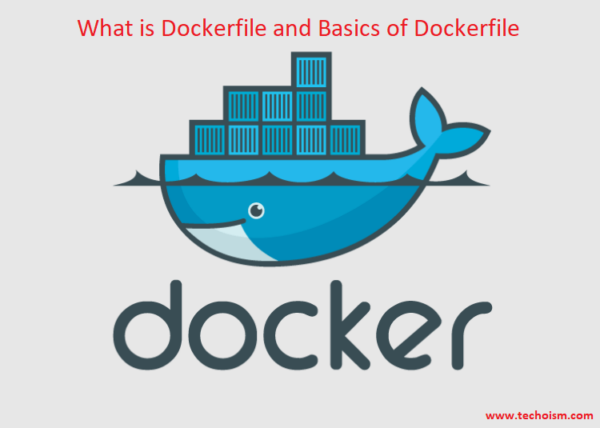 What is Dockerfile and Basics of Dockerfile